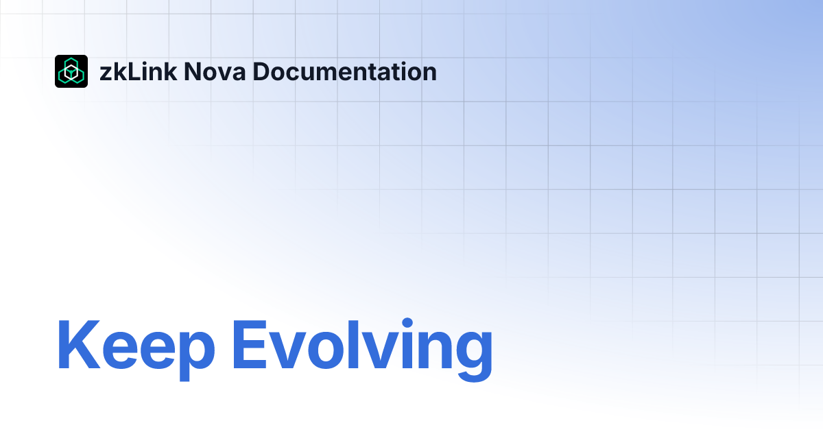 Keep Evolving | zkLink Nova Documentation