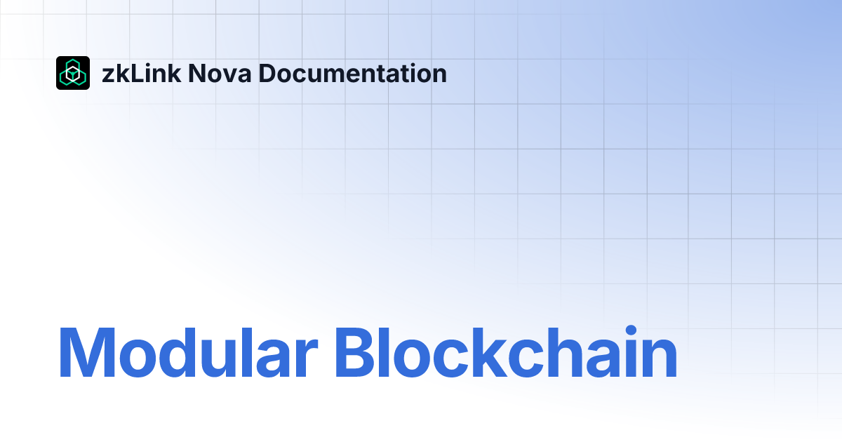 Modular Blockchain | zkLink Nova Documentation Modular Blockchain | zkLink Nova Documentation