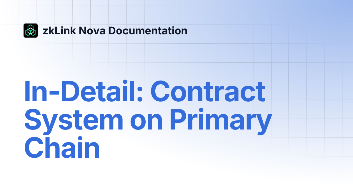 In-Detail: Contract System on Primary Chain | zkLink Nova Documentation